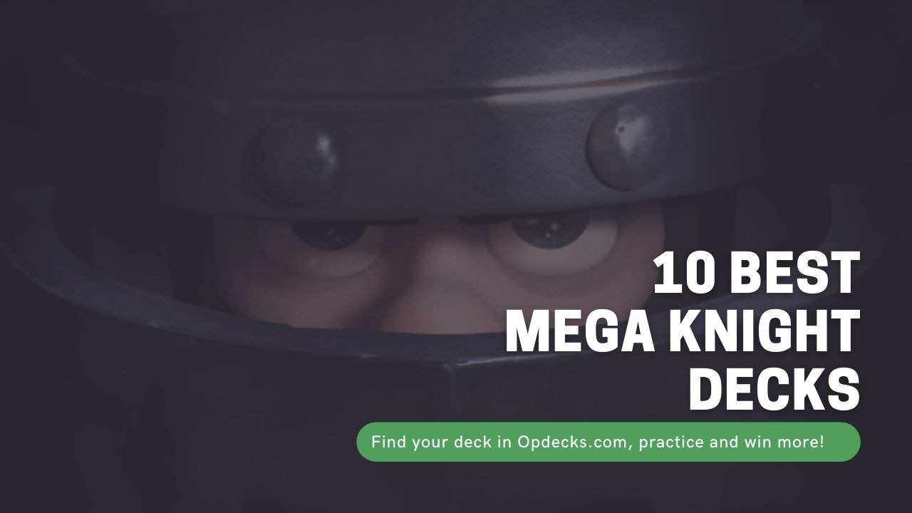10 Best Mega Knight Decks | Opdecks.com