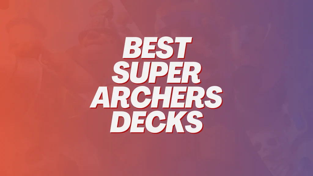 10 Best Super Archers Challenge Decks | Opdecks.com
